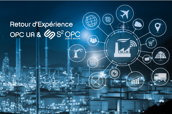 Retour d’expérience sur OPC UA et Safe&Secure OPC - Systerel